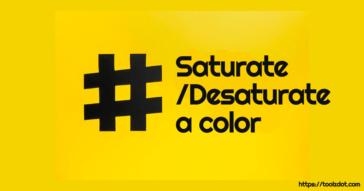 Saturate/Desaturate a color – ToolzDot
